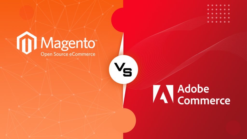 Magento Open Source Vs Adobe Commerce Which Is Right For You