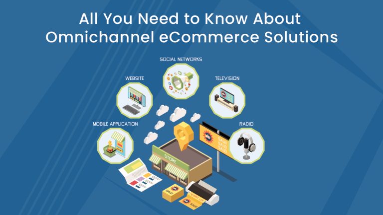 Why Are Omnichannel eCommerce Solutions Essential?